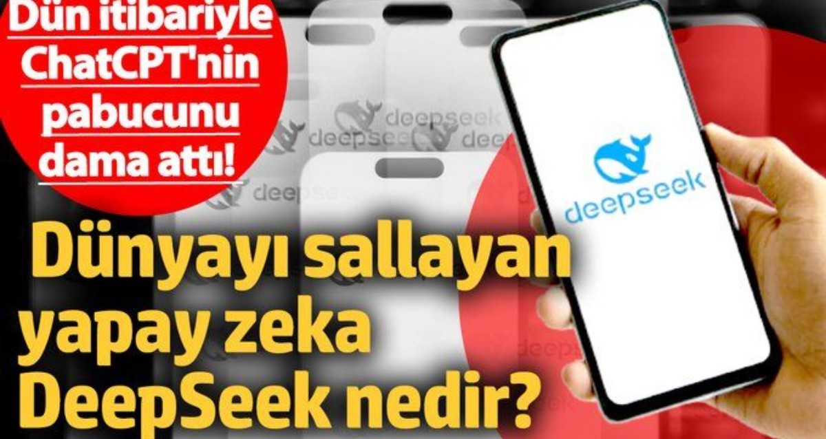 Dün itibariyle ChatGPT'nin pabucunu dama attı! Dünyayı sallayan yapay zeka DeepSeek nedir?