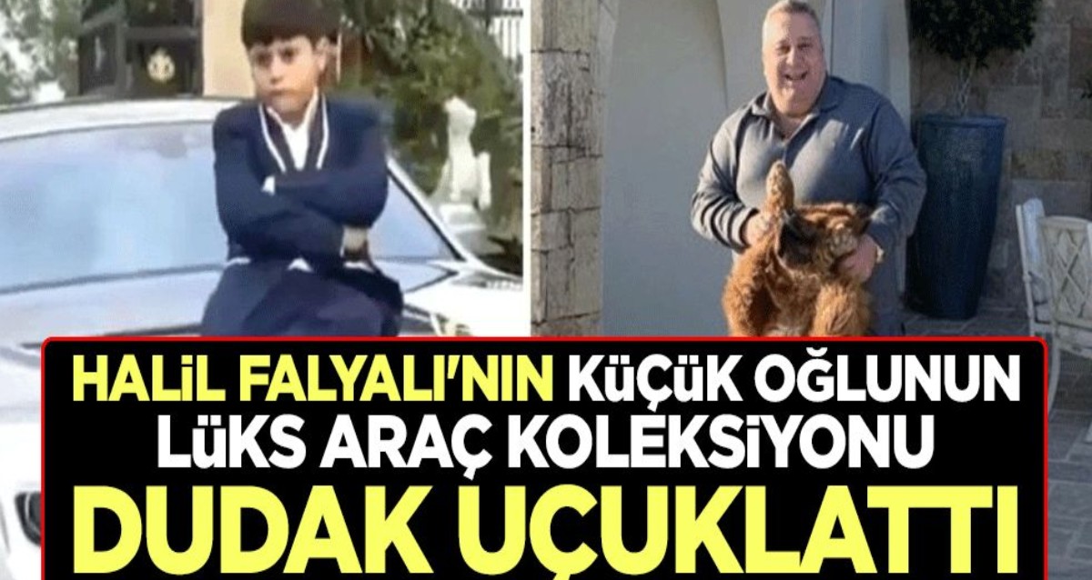 Halil Falyalı'nın küçük oğlunun lüks araç koleksiyonu dudak uçuklattı