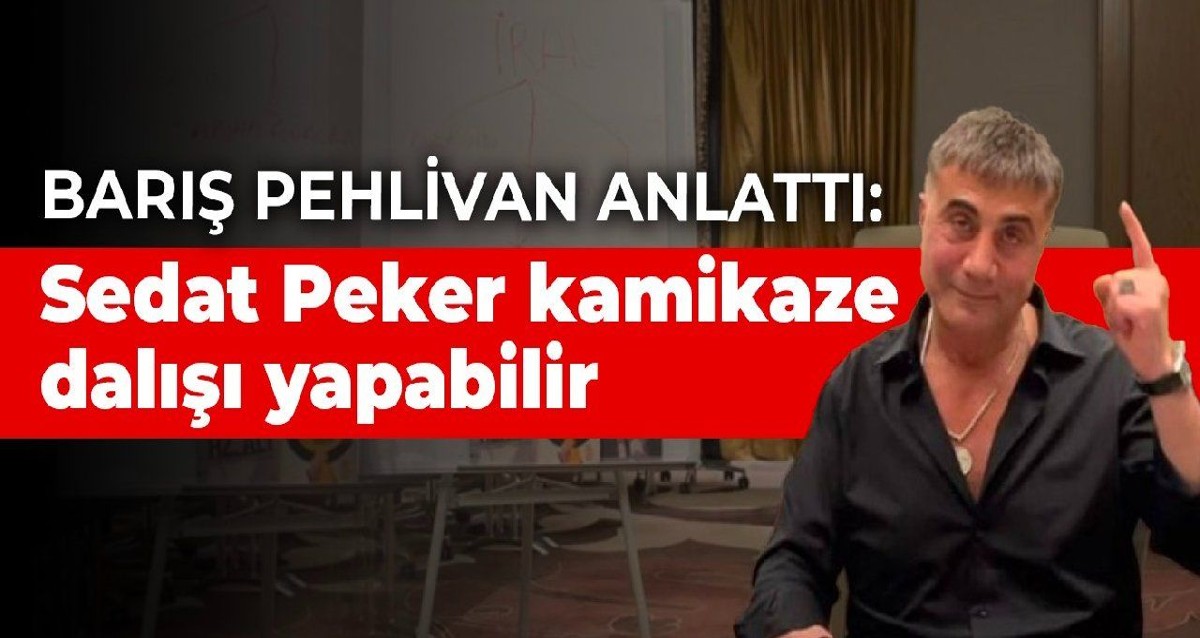 Barış Pehlivan: "Sedat Peker, kamikaze dalışı yapabilir"