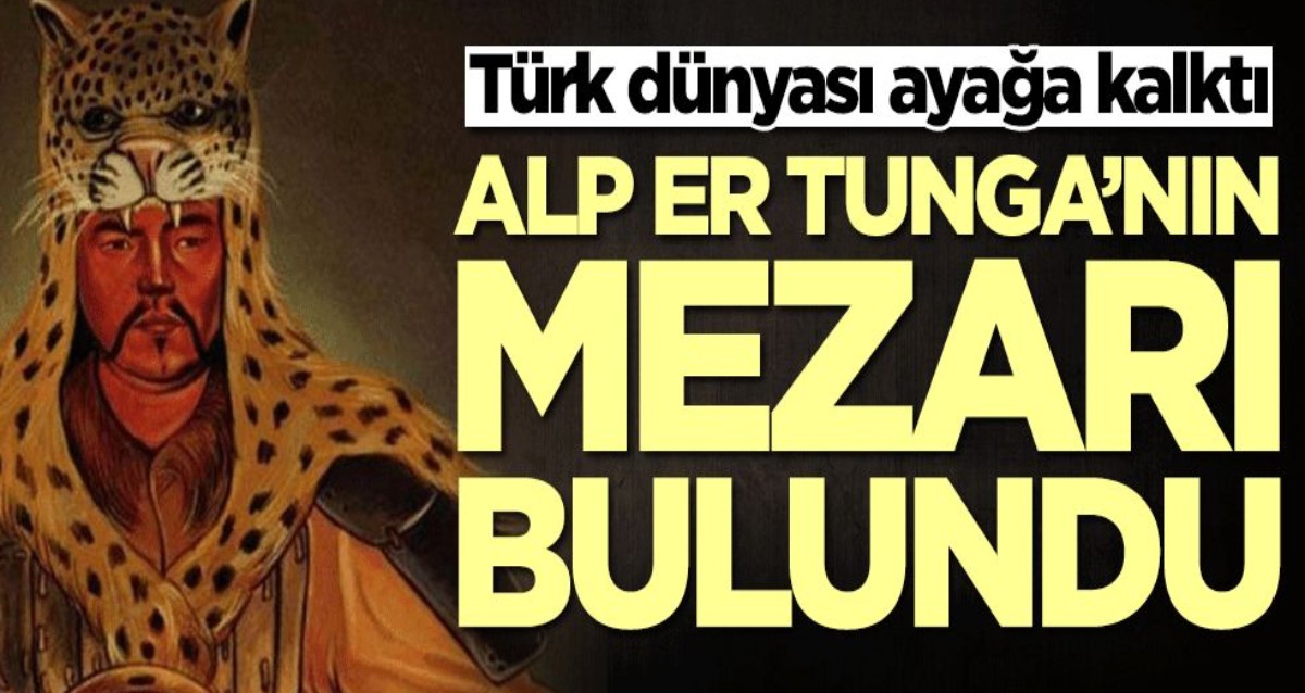 Türk dünyası ayağa kalktı! Alp Er Tunga'nın mezarını buldu